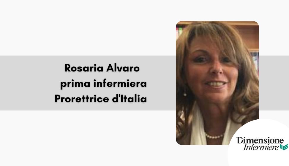 Rosaria Alvaro è la prima infermiera Prorettrice d'Italia all ...